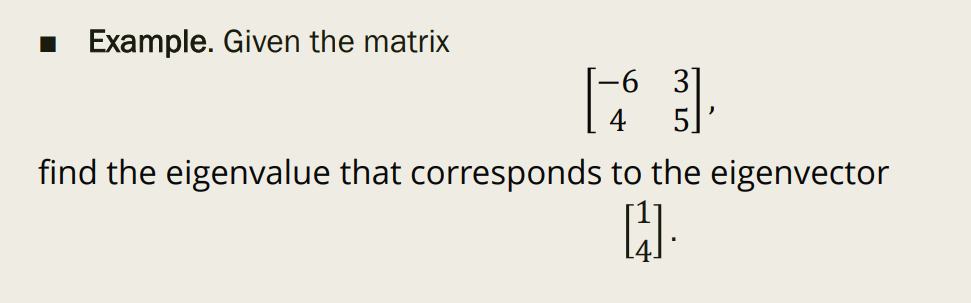 Solved Example. Given the matrix[-6345],find the eigenvalue | Chegg.com