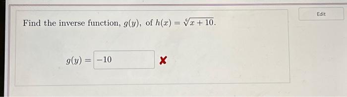 Solved Find the inverse function, g(y), of h(x)=6x+10. g(y)= | Chegg.com