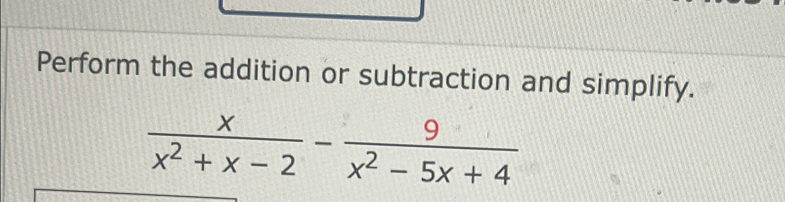 Solved Perform the addition or subtraction and | Chegg.com