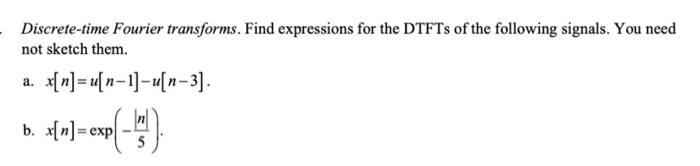 Solved Discrete-time Fourier transforms. Find expressions | Chegg.com