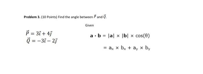 Solved Problem 3. (10 Points) Find the angle between β and | Chegg.com