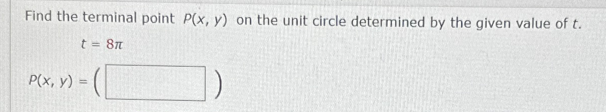 Find the terminal point P(x,y) ﻿on the unit circle | Chegg.com