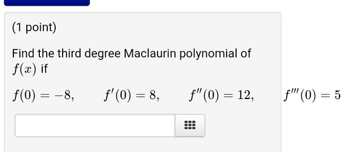 Solved (1 point) Find the third degree Maclaurin polynomial | Chegg.com