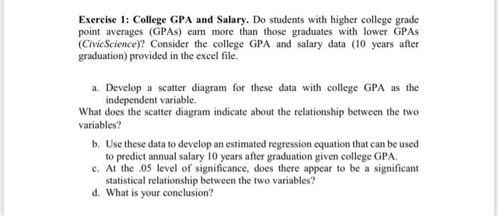 Solved Exercise 1: College GPA and Salary. Do students with | Chegg.com