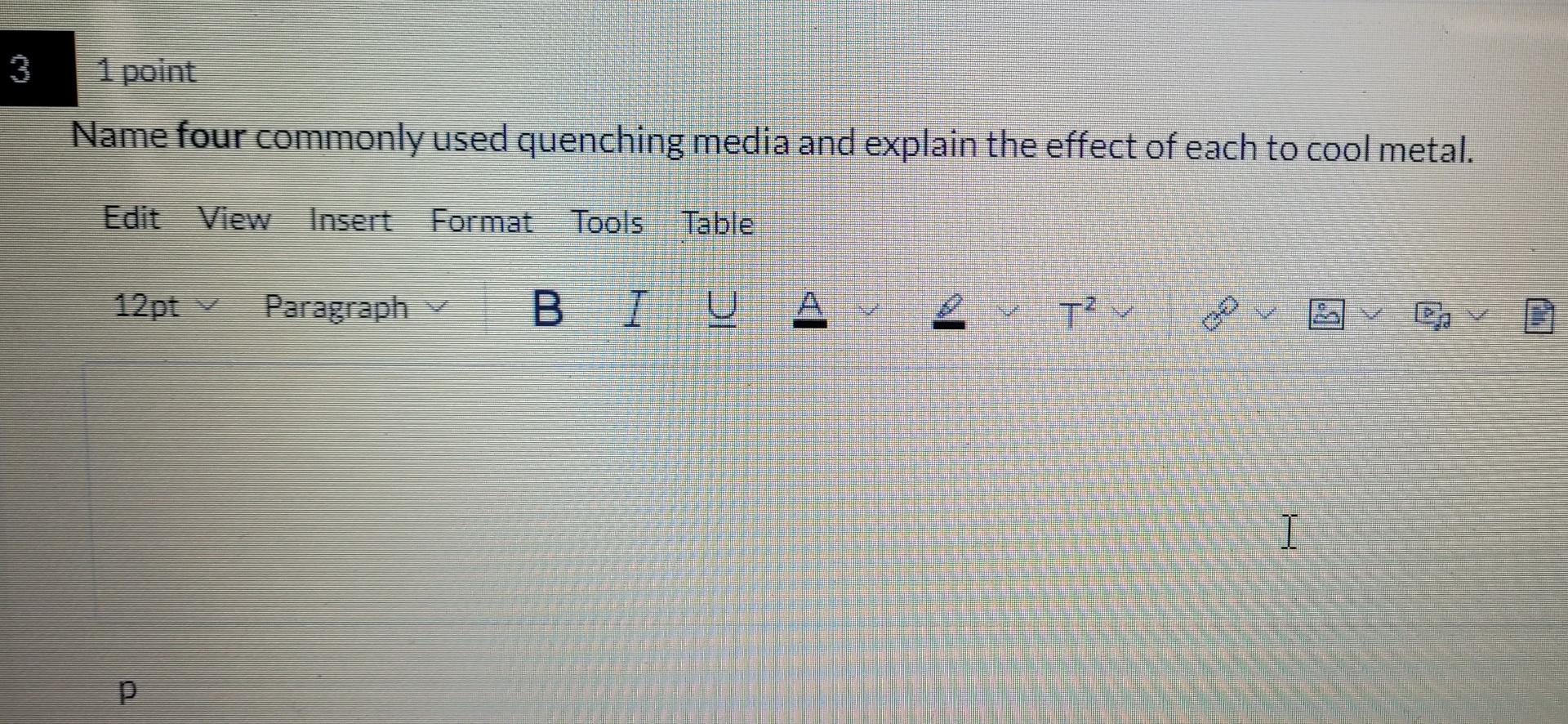 Solved Name four commonly used quenching media and explain | Chegg.com