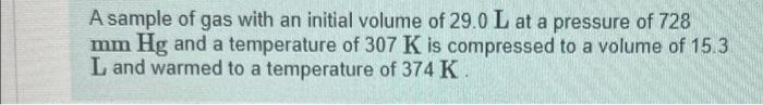 Solved A sample of gas with an initial volume of 29.0 L at a | Chegg.com