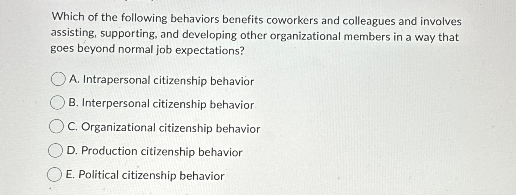 Solved Which of the following behaviors benefits coworkers | Chegg.com