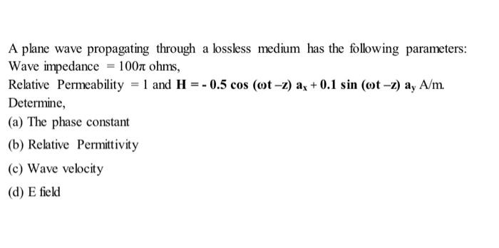 Solved A plane wave propagating through a lossless medium | Chegg.com