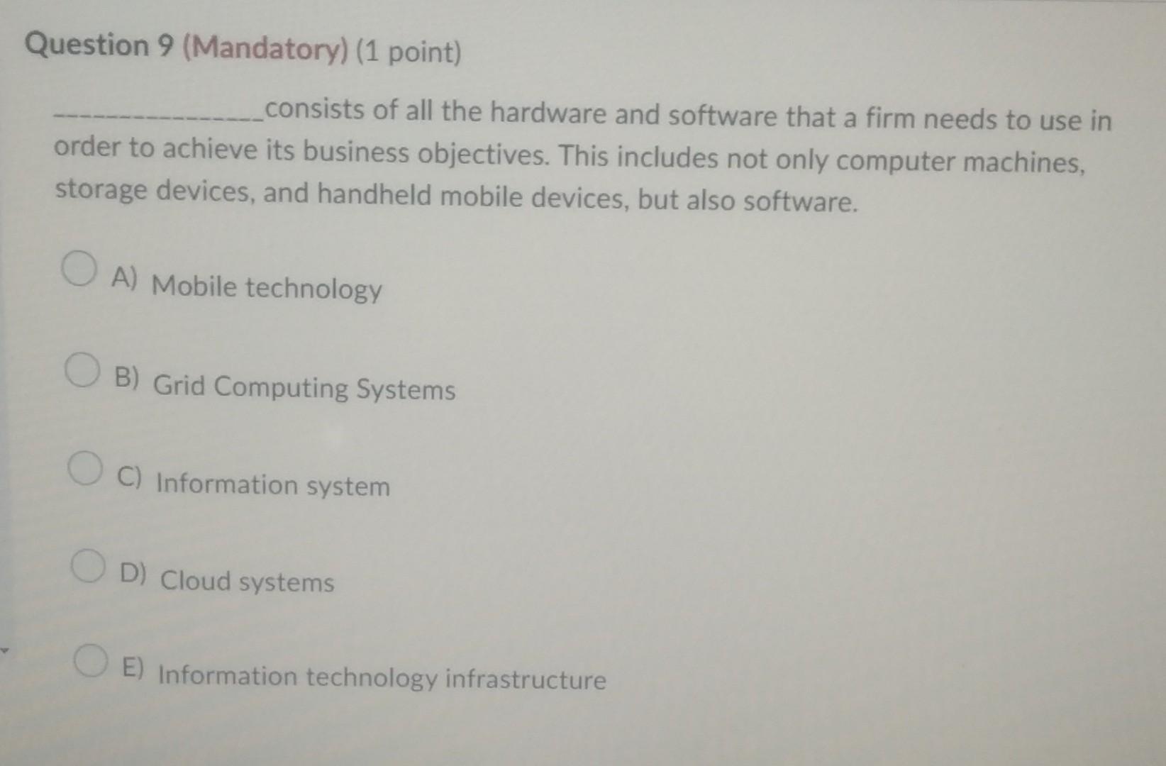 Solved consists of all the hardware and software that a firm | Chegg.com