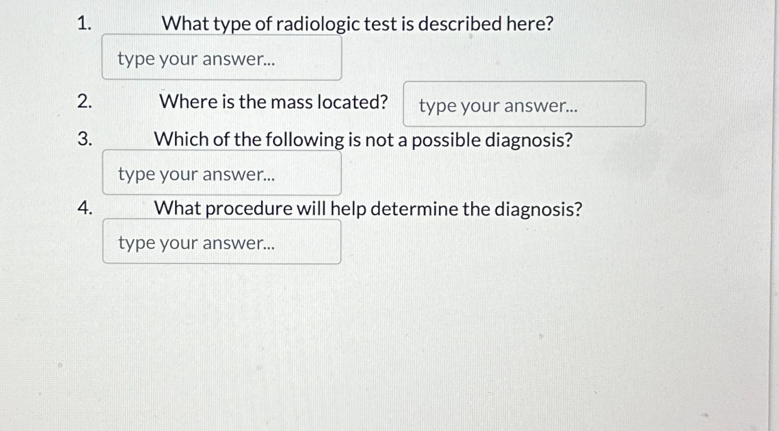 Solved What type of radiologic test is described here?Where | Chegg.com