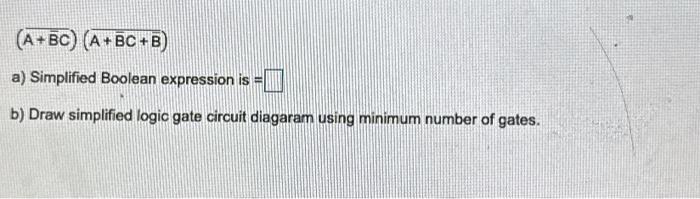 Solved (A+BC) (A+BC+B a) Simplified Boolean expression is = | Chegg.com