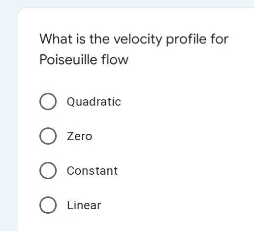 Solved What is the velocity profile for Poiseuille flow 0 | Chegg.com