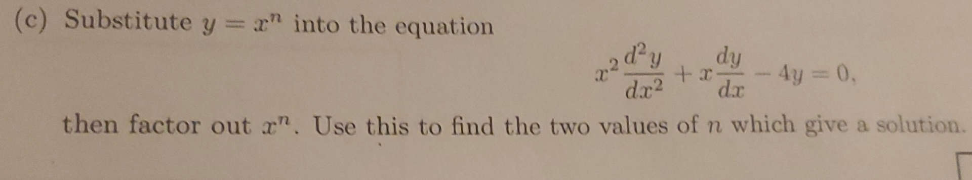 Solved (c) ﻿Substitute y=xn ﻿into the | Chegg.com