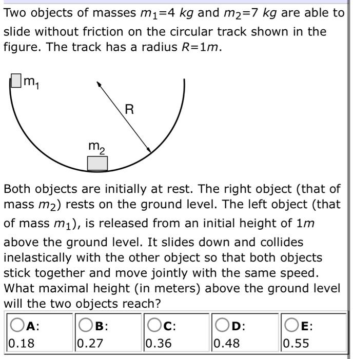 Solved Two objects of masses m1=4 kg and m2=7 kg are able to | Chegg.com