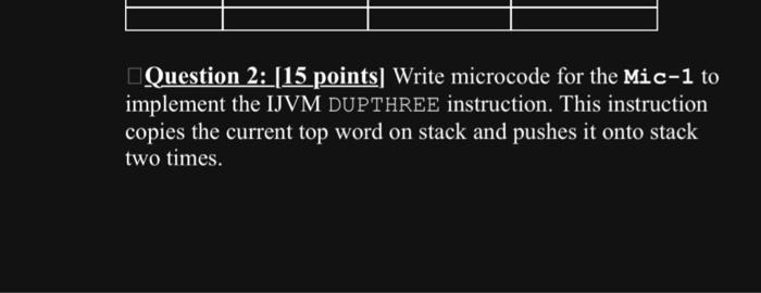 Solved Question 2 [15 Points] Write Microcode For The Mic 1
