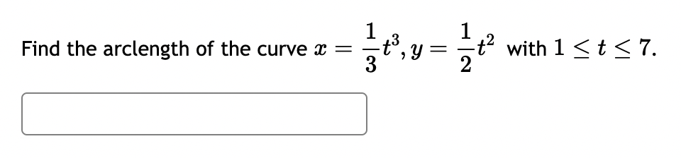 Solved Find the arclength of the curve x=13t3,y=12t2 ﻿with | Chegg.com