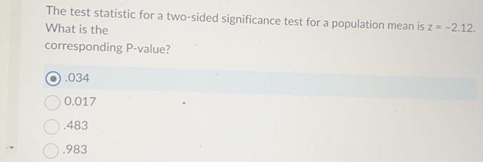 Solved The test statistic for a two-sided significance test | Chegg.com