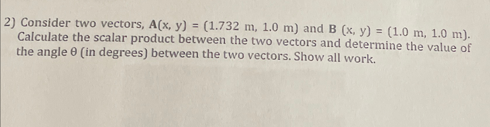 Solved Consider two vectors, A(x,y)=(1.732m,1.0m) ﻿and | Chegg.com