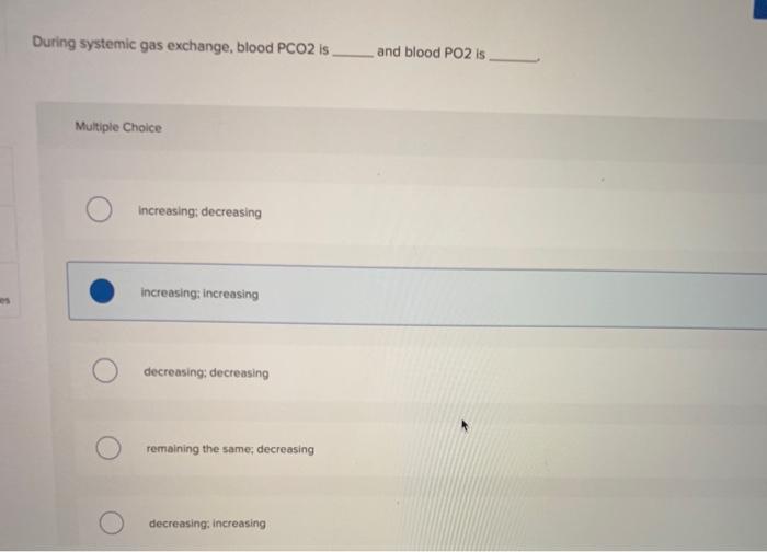 Solved During systemic gas exchange, blood PCO2 is and blood | Chegg.com