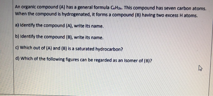 Solved An organic compound (A) has a general formula CnH2n. | Chegg.com