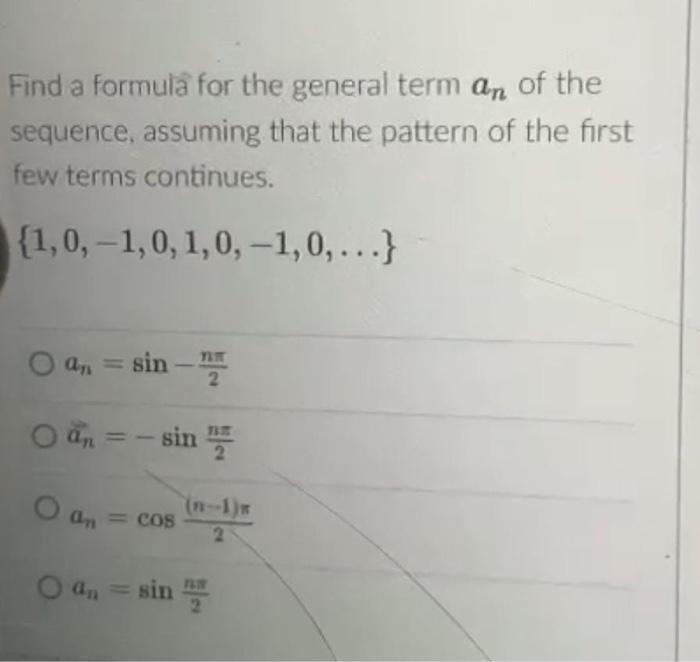 Solved Find a formulâ for the general term an of the | Chegg.com