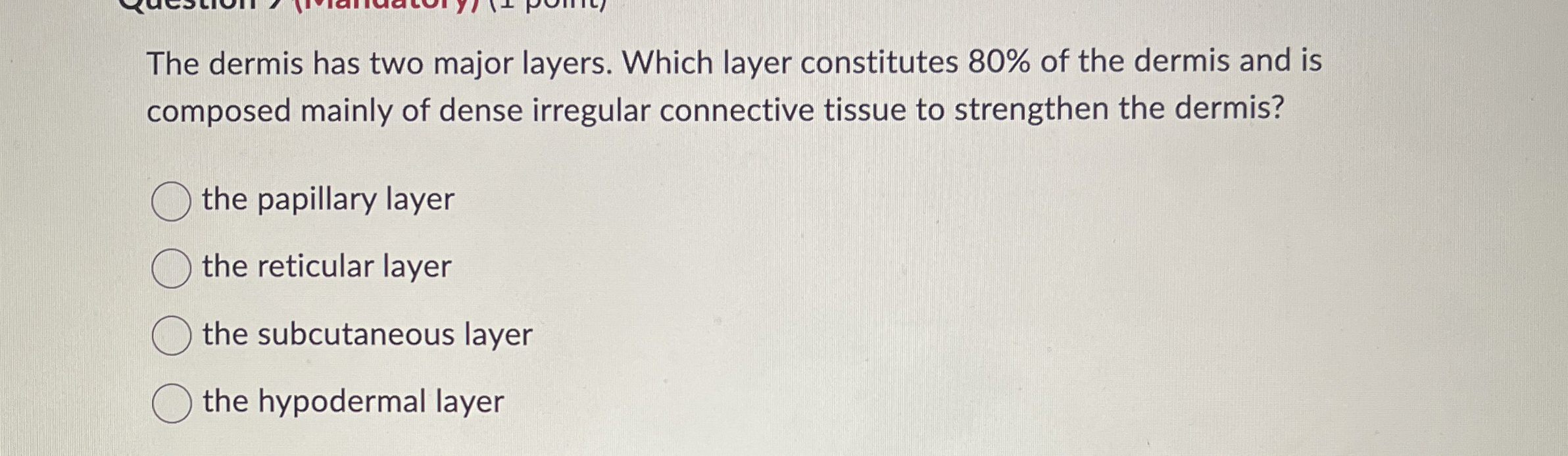 Solved The dermis has two major layers. Which layer | Chegg.com