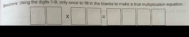 Solved · Using the digits 1-9, only once to fill in the | Chegg.com