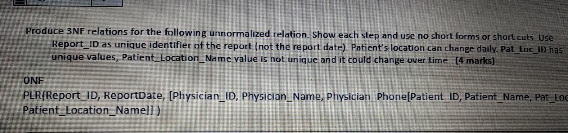 Solved Produce 3NF relations for the following unnormalized | Chegg.com
