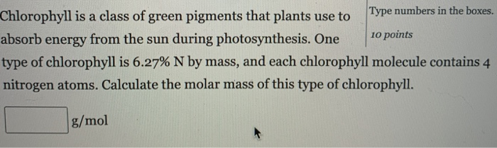 Solved Chlorophyll is a class of green pigments that plants | Chegg.com