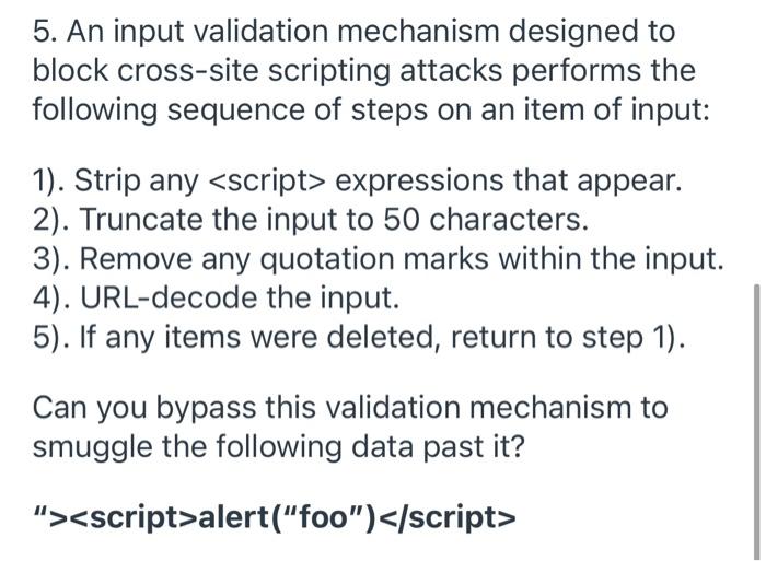 5. An input validation mechanism designed to block | Chegg.com