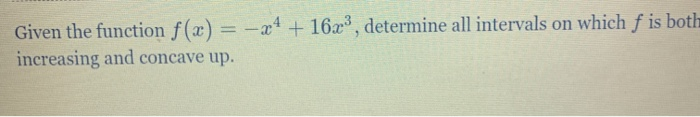 Solved Given the function f(x) = –24 + 16x3, determine all | Chegg.com