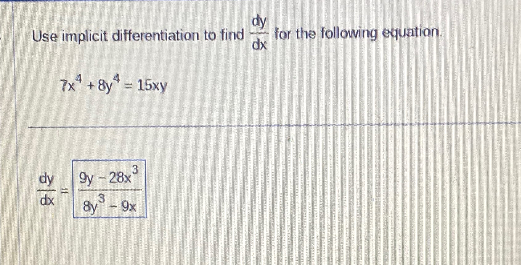 Solved Use implicit differentiation to find dydx ﻿for the | Chegg.com