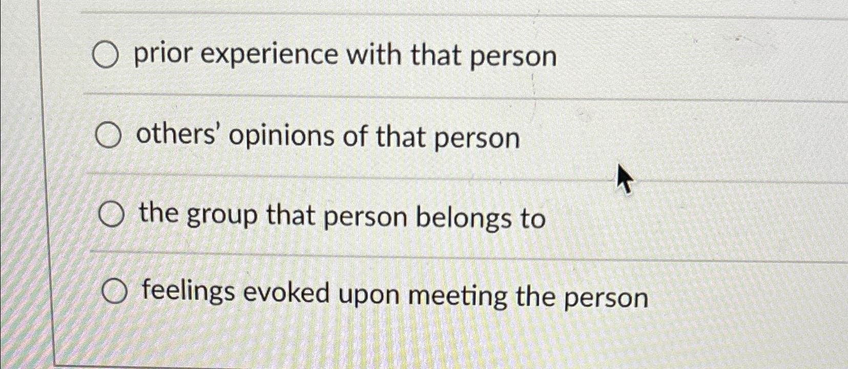 Solved prior experience with that personothers' opinions of | Chegg.com