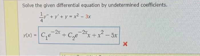 Solved Solve the given differential equation by undetermined | Chegg.com
