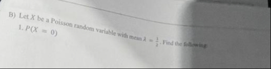 Solved B) ﻿Let x ﻿be a Poisson random variable with mean | Chegg.com