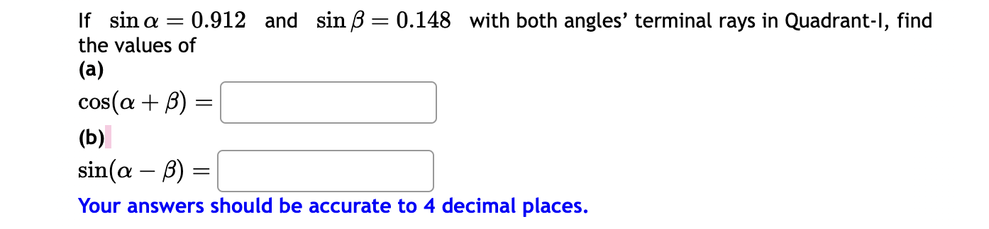 Solved If sinα=0.912 ﻿and sinβ=0.148 ﻿with both angles' | Chegg.com