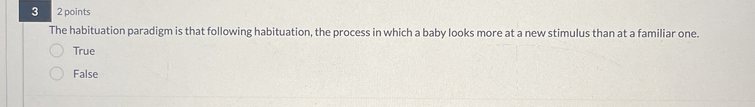 Solved 3 2 ﻿pointsThe habituation paradigm is that following | Chegg.com