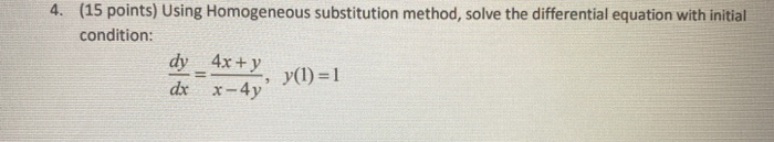 Solved 4. (15 points) Using Homogeneous substitution method, | Chegg.com