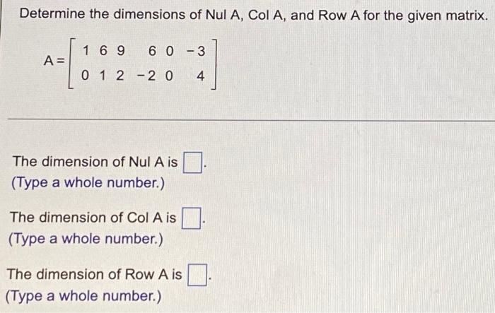 Solved Determine the dimensions of Nul A, Col A, and Row A | Chegg.com