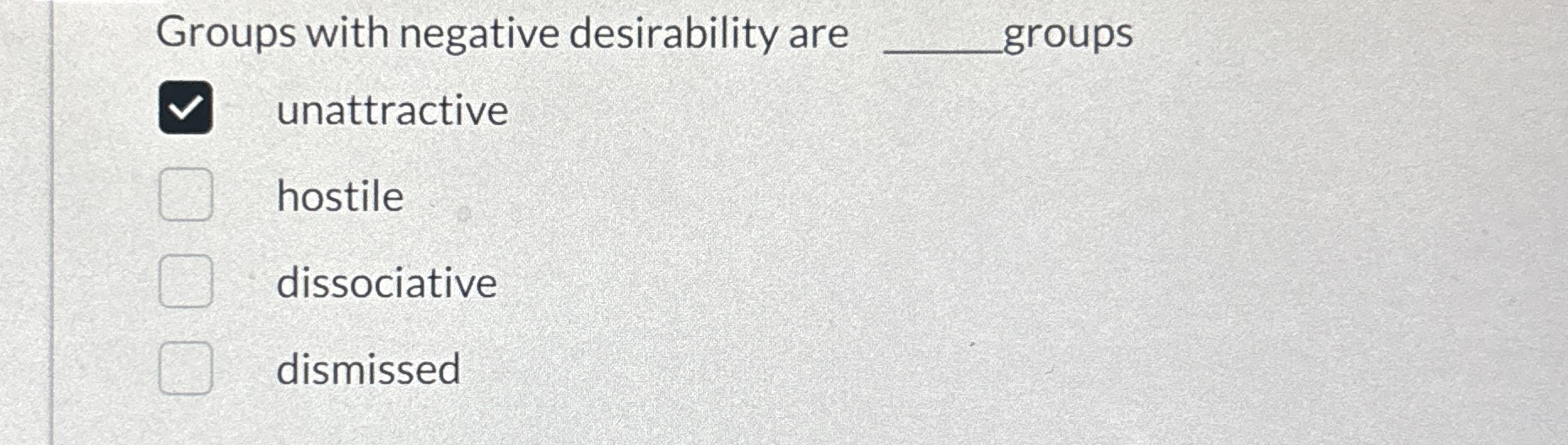Solved Groups with negative desirability are | Chegg.com