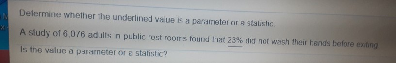 Solved Determine whether the underlined value is a parameter | Chegg.com