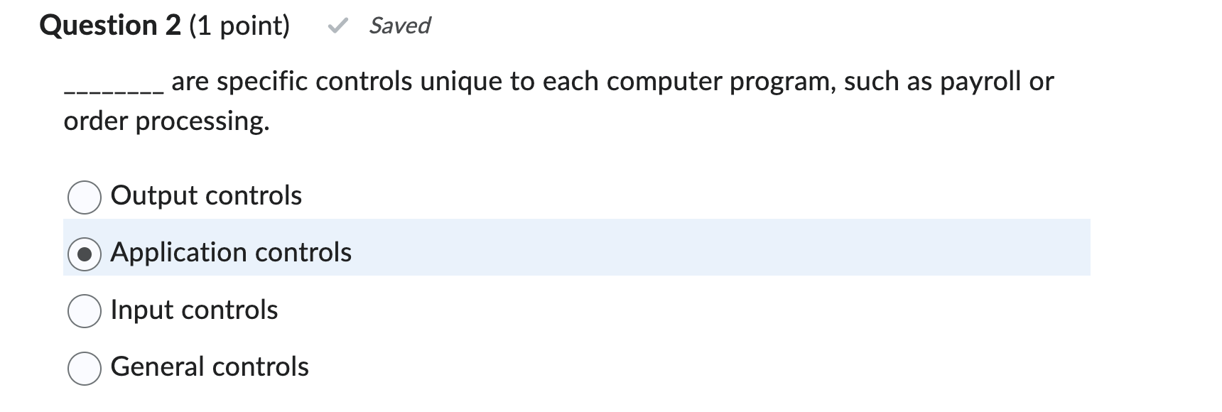 Solved Question 2 (1 ﻿point)are specific controls unique to | Chegg.com