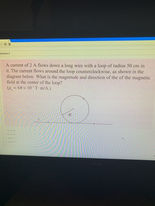 Solved GO Question 2 A current of 2 A flows down a long wire | Chegg.com