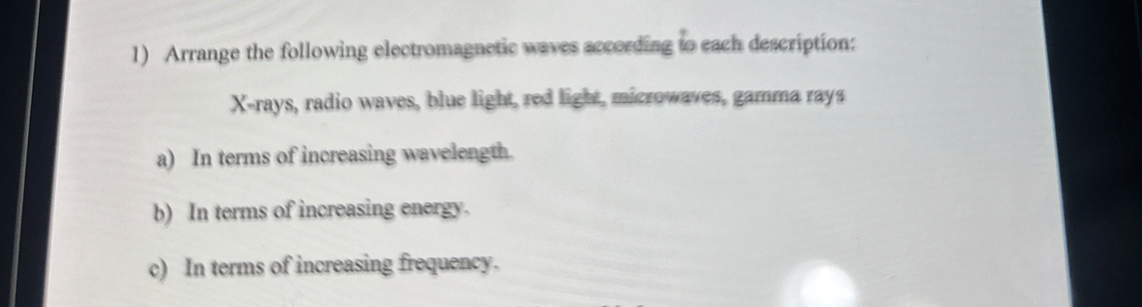 Solved Arrange the following electromagnetic waves aceording | Chegg.com