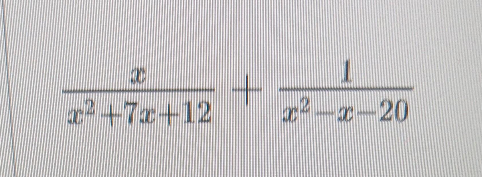 Solved x2+7x+12x+x2−x−201 | Chegg.com