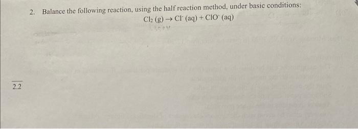 Solved 2. Balance the following reaction, using the half | Chegg.com
