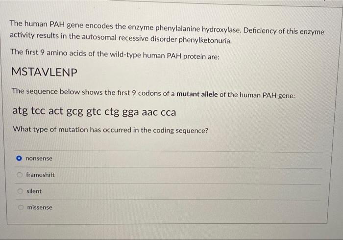 Solved The human PAH gene encodes the enzyme phenylalanine | Chegg.com