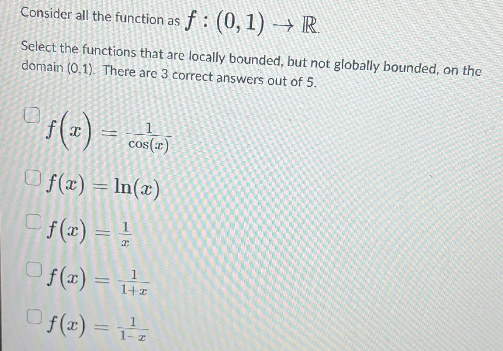 Solved Consider all the function as f:(0,1)→R.Select the | Chegg.com