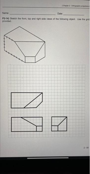 Solved is this correct? P2-14) Sketch the front, top, and | Chegg.com