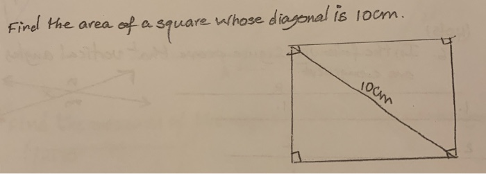 Solved find the area of a square re whose diagonal is room. | Chegg.com
